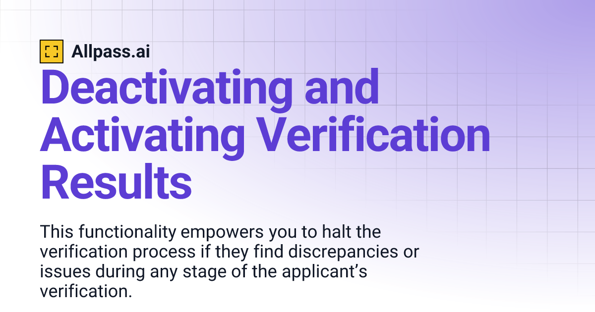 Deactivating and Activating Verification Results | Allpass.ai